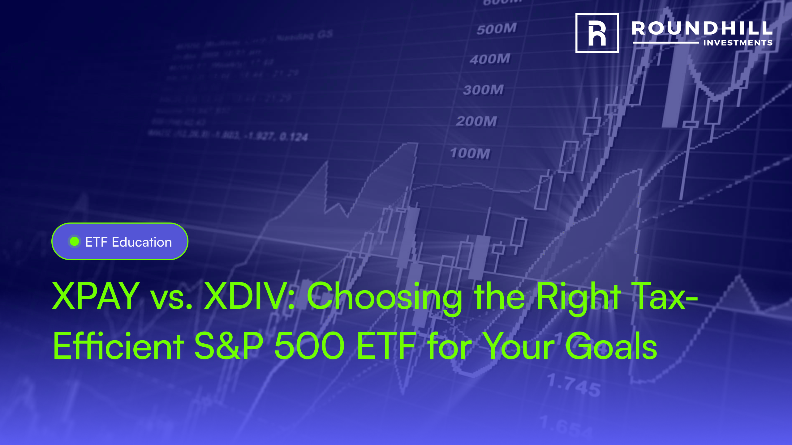 XPAY vs. XDIV: Choosing the Right Tax-Efficient S&P 500 ETF for Your Goals